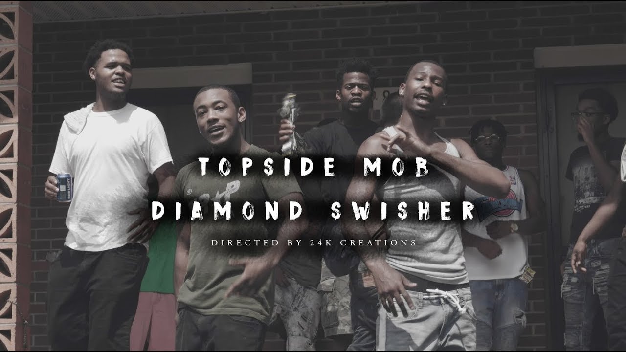 Topside Mob "Diamond Swisher" Directed by 24k - YouTube