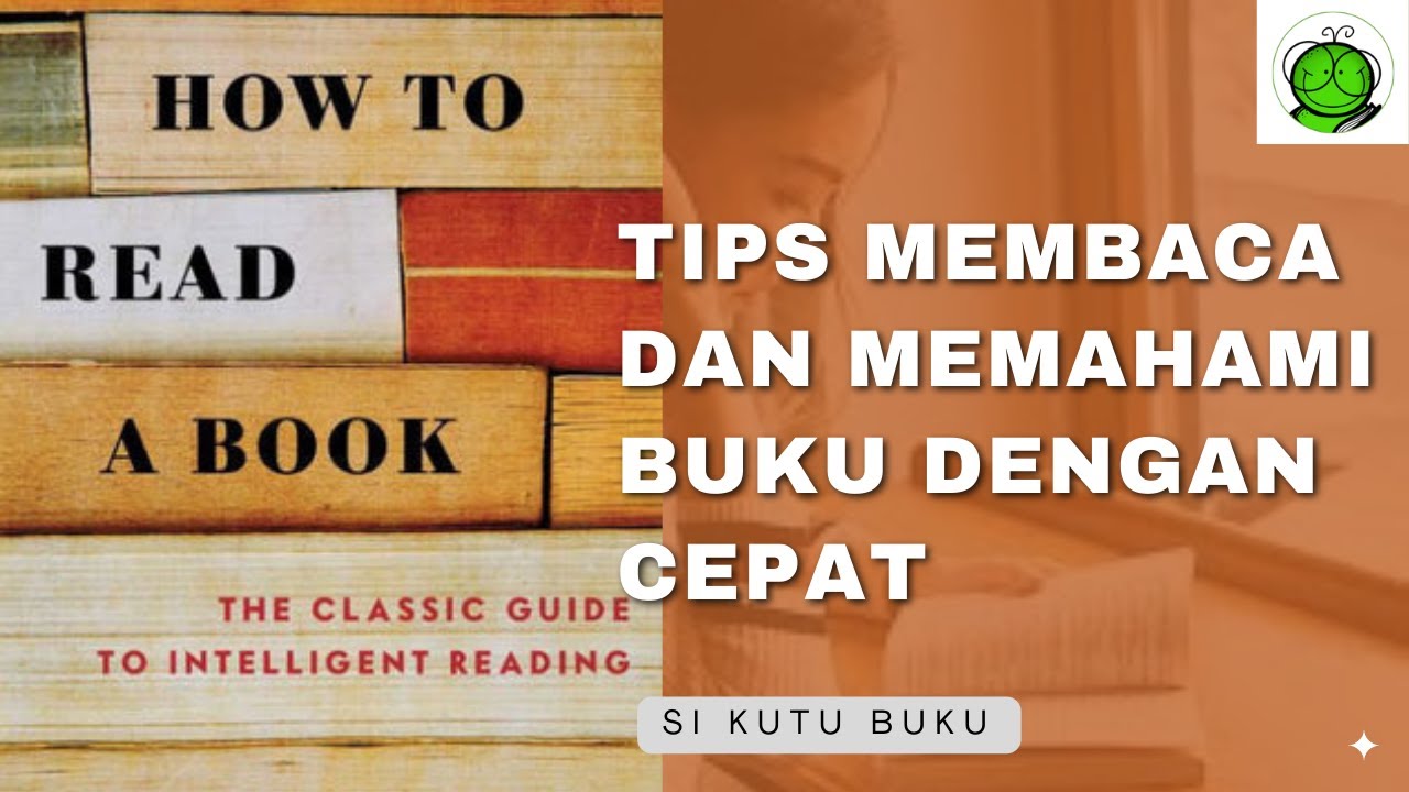 Tips Membaca dan Memahami Buku dengan Cepat | How to Read a Book - YouTube