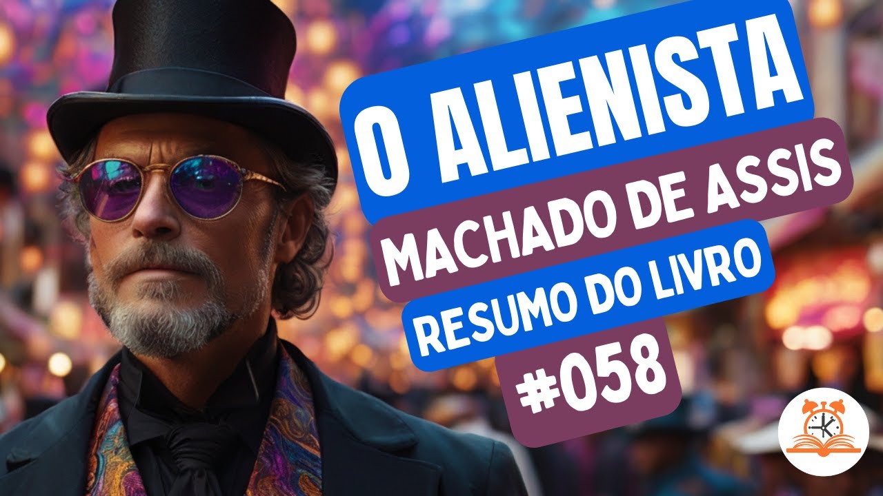 O Alienista - Machado de Assis | Resumo do Livro | RoletaDoLivro #058 ...