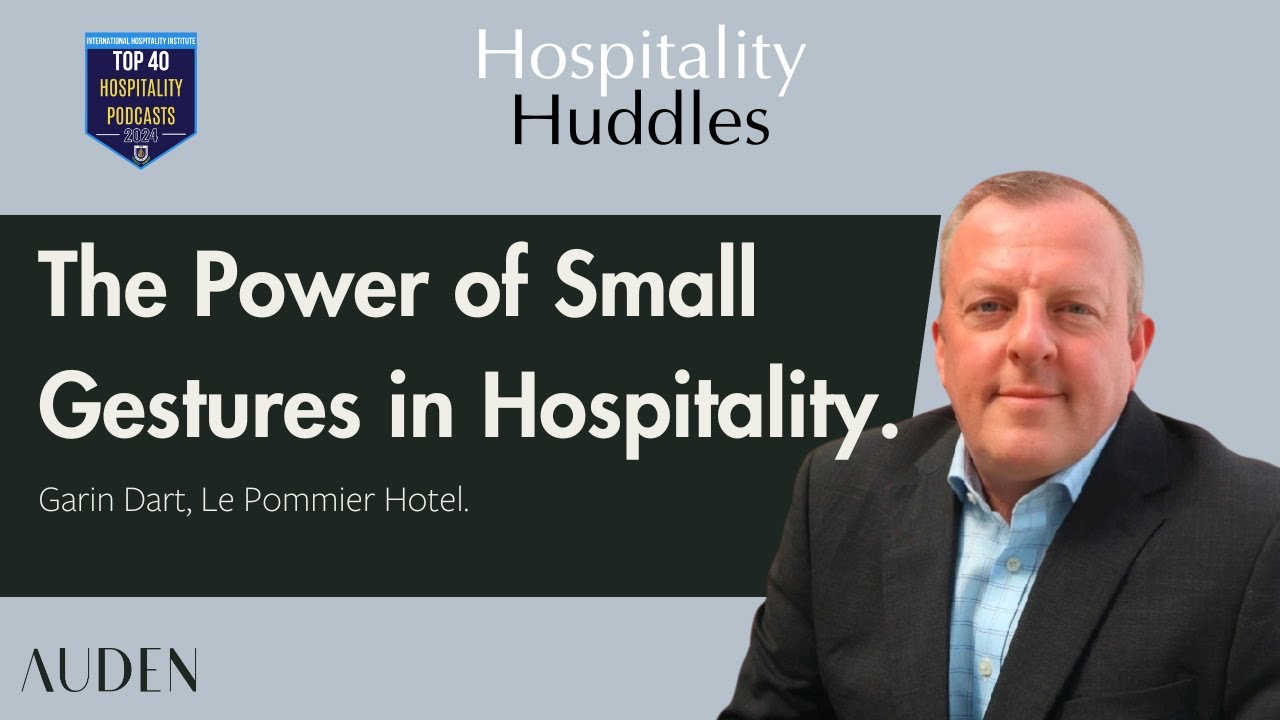 027. The Power of Small Gestures in Hospitality with Garin Dart - YouTube
