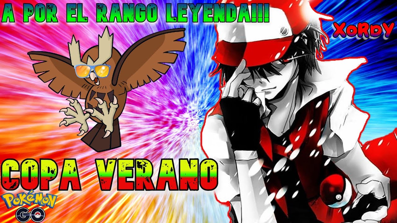 VAMOS A POR EL RANGO LEYENDA CON TODO EQUIPAZO COPA VERANO🕶️ POKEMON GO ...