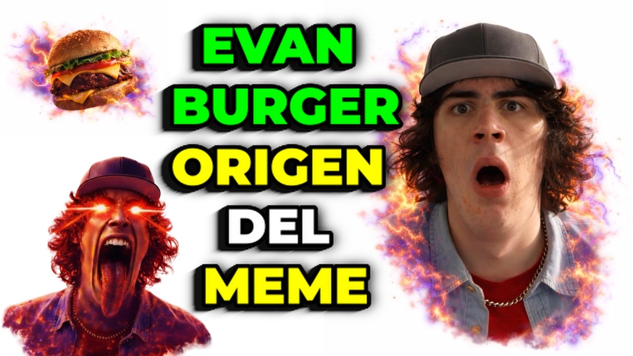 EVAN BURGER 🍔 El MEME que destruyó tu CEREBRO | ORIGEN DEL MEME - YouTube