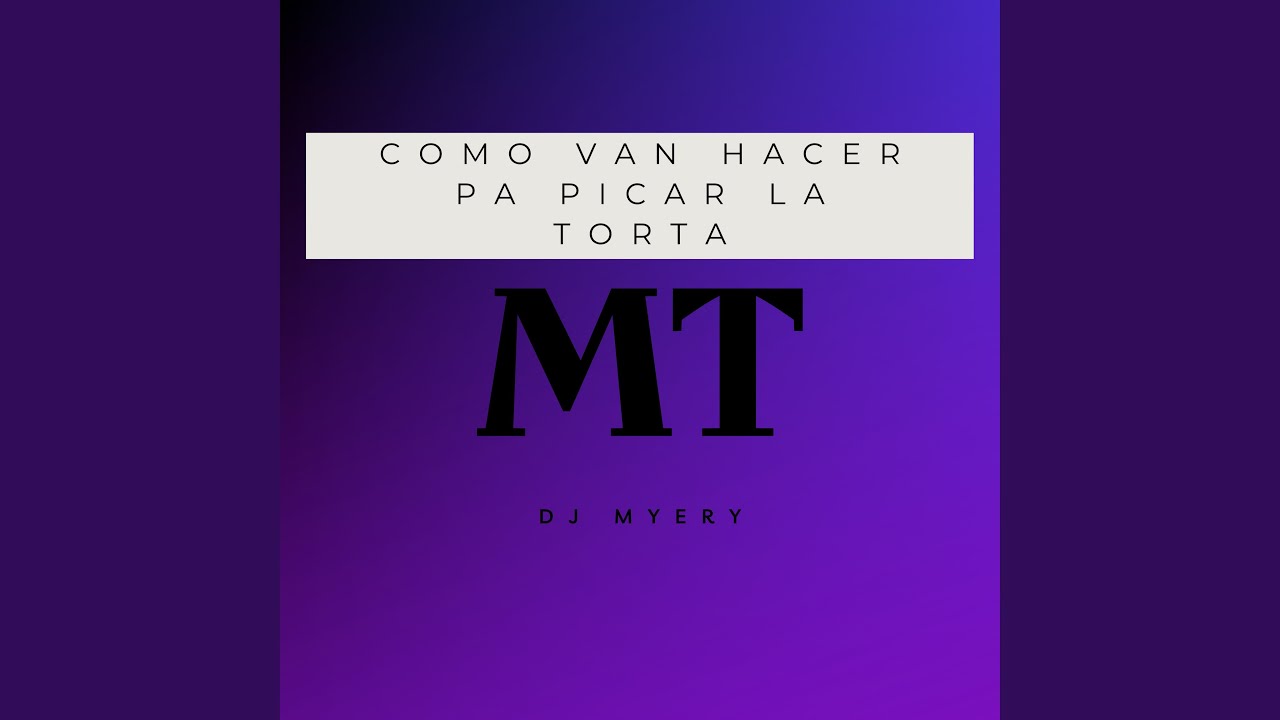 Como Van Hacer Pa Picar la Torta - YouTube