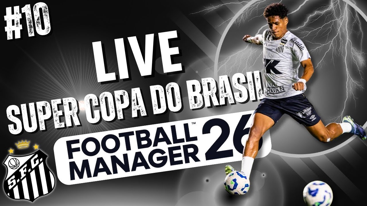 FOOTBALL MANAGER 2026 | 2ª TEMPORADA SANTOS FUTEBOL CLUBE | ⚪⚫⚪Ao Vivo ...