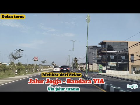 Jalur Jogja - Bandara Yogyakarta International Airport (YIA) Via Jalur Utama Melihat Dari Dekat