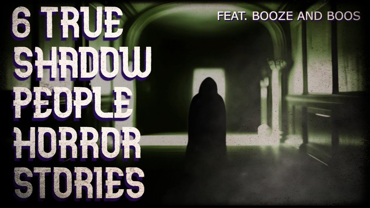 6 true shadow people horror stories (feat. Booze and Boos) - YouTube
