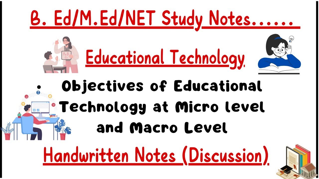 Objectives of Educational Technology at Macro Level and Micro Level ...
