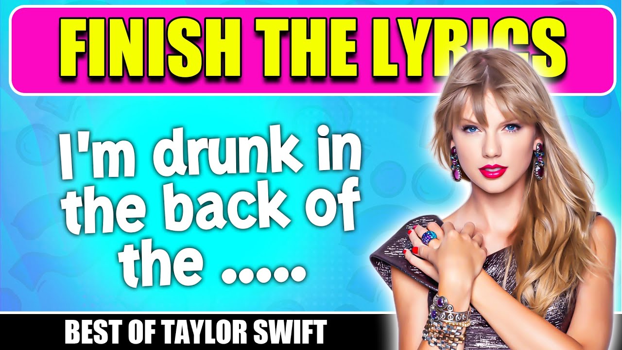 Finish The Lyrics | Best Songs of Taylor Swift😍 | ⚠️ Only Real Swities ...