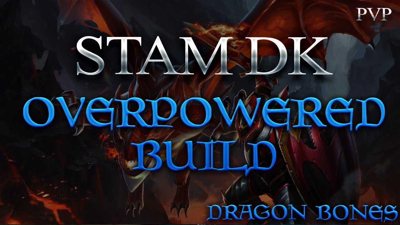 THE OVERPOWERED STAM DK BUILD | HIGH DAMAGE + TANKY | Dragon Bones ...
