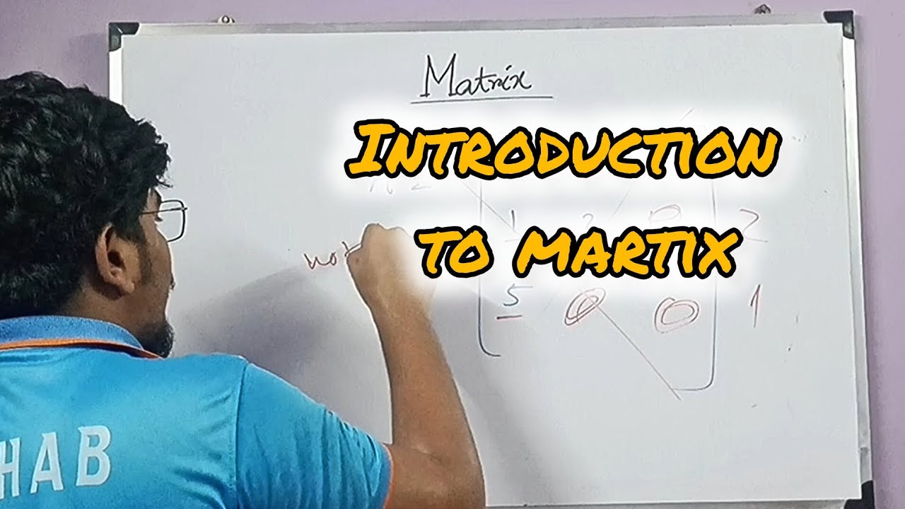 INTRODUCTION TO MARTIX || MARTIX AND DETERMINANT - YouTube