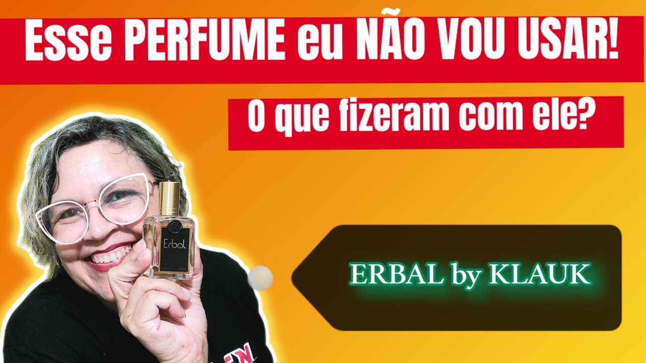 RESENHA ERBAL by KLAUK INSPIRADO EM ERBA PURA. ESSE EU NÃO VOU USAR ...