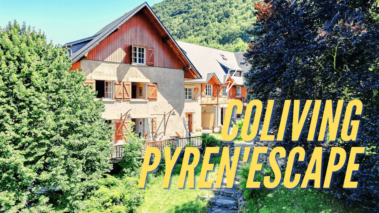 Pyren'Escape Coliving - YouTube
