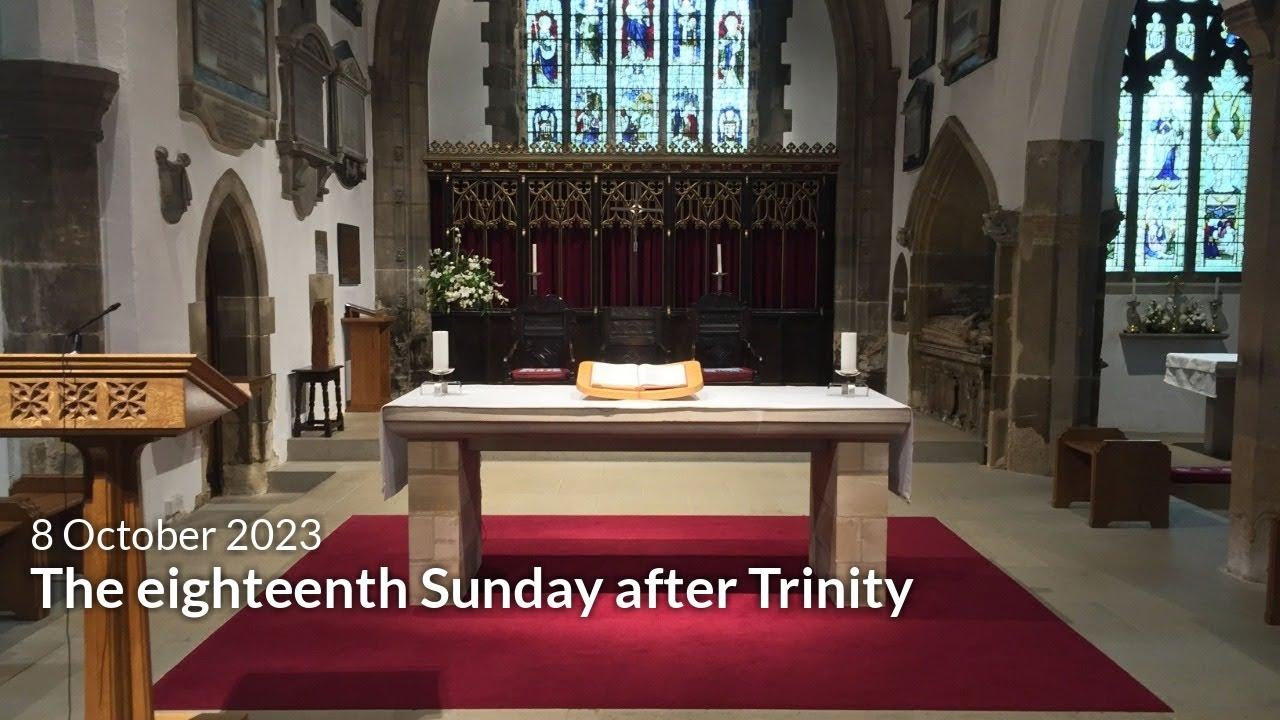 The eighteenth Sunday after Trinity: 8 October 2023 - YouTube
