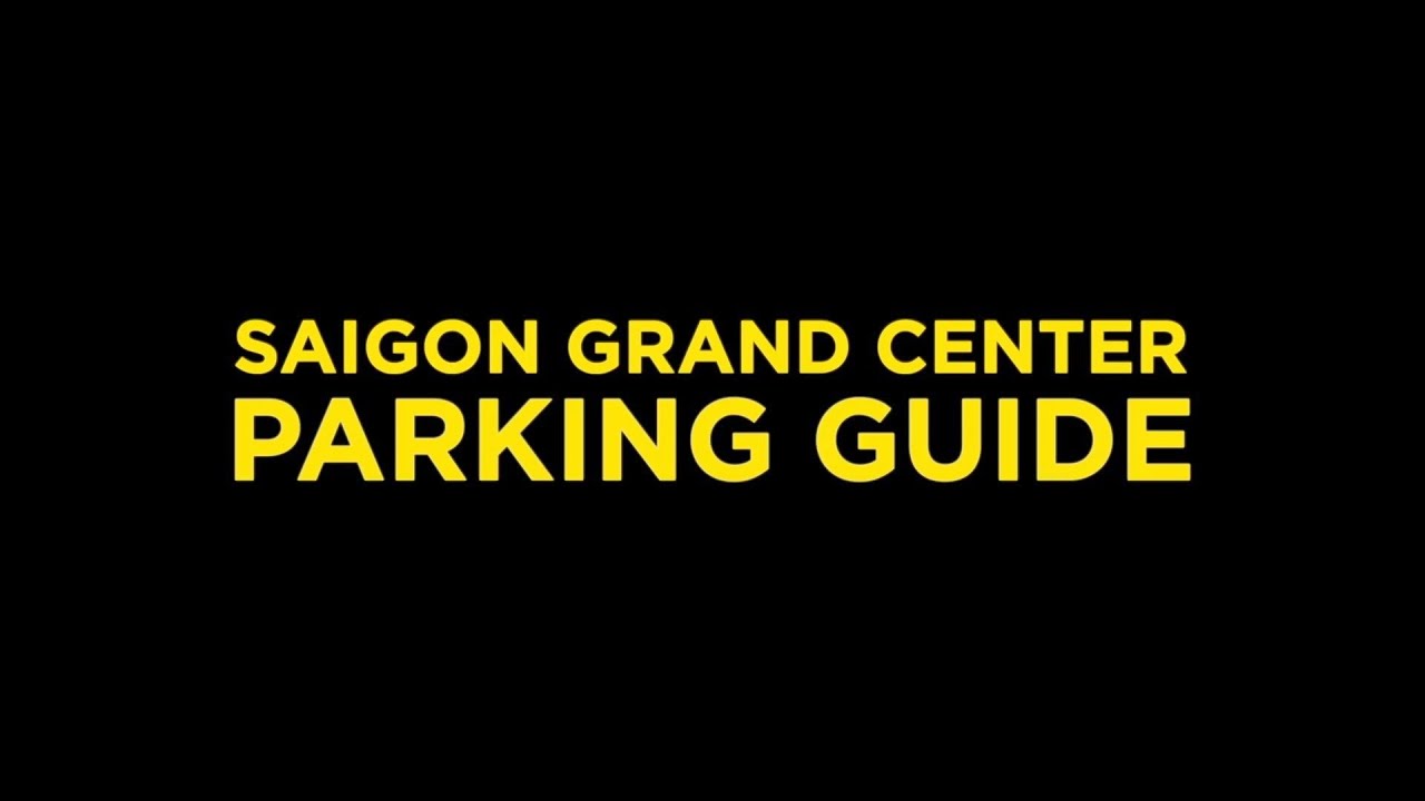 Saigon Grand Center Parking Guide - YouTube