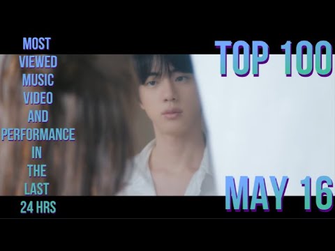 TOP 100 MOST VIEWED MV & PERFORMANCE IN THE LAST 24 HRS MAY 16 - YouTube