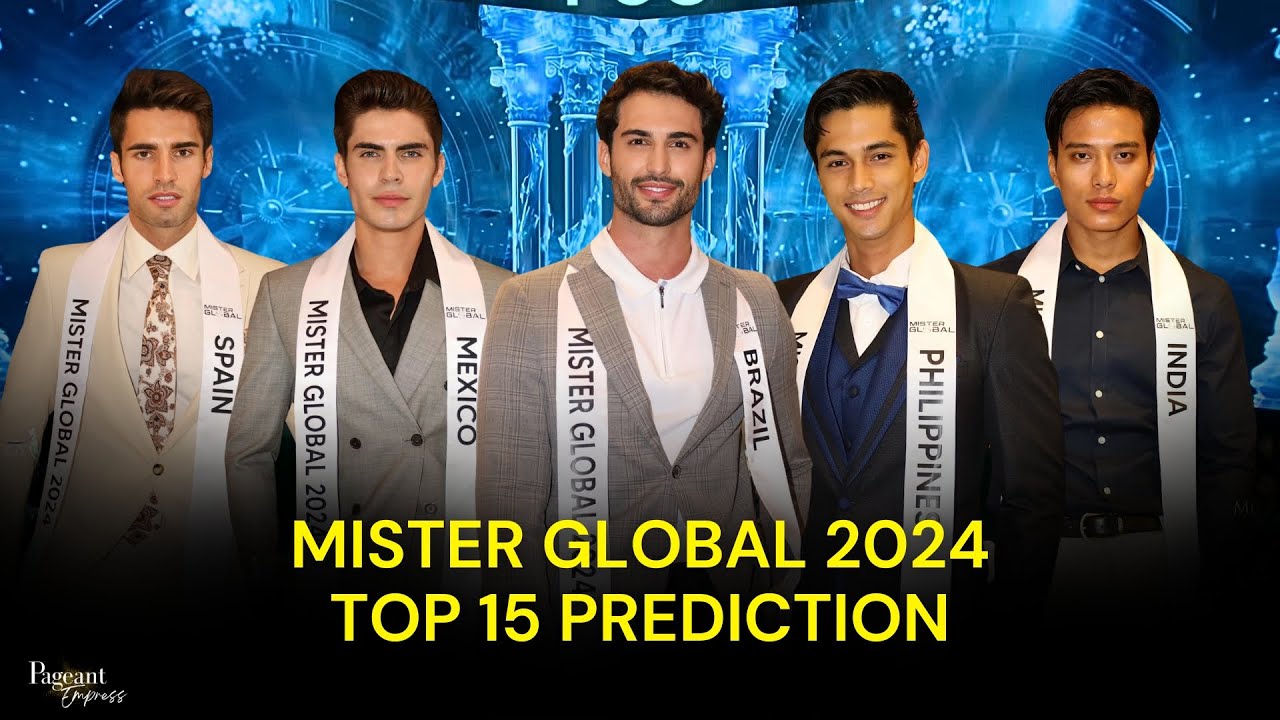 Top 15 Mister Global 2024 Final Prediction - YouTube