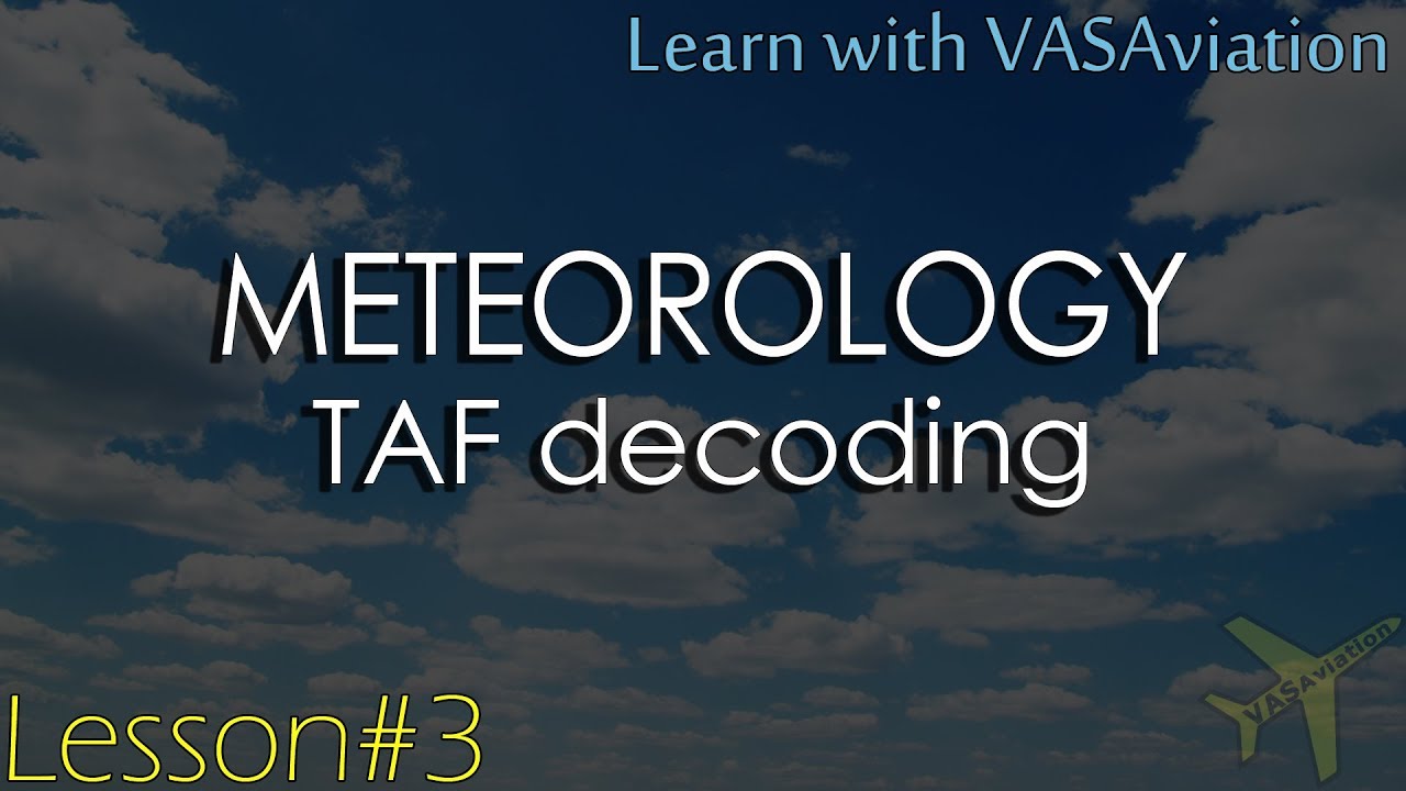 METEOROLOGY | Decoding a TAF report - YouTube
