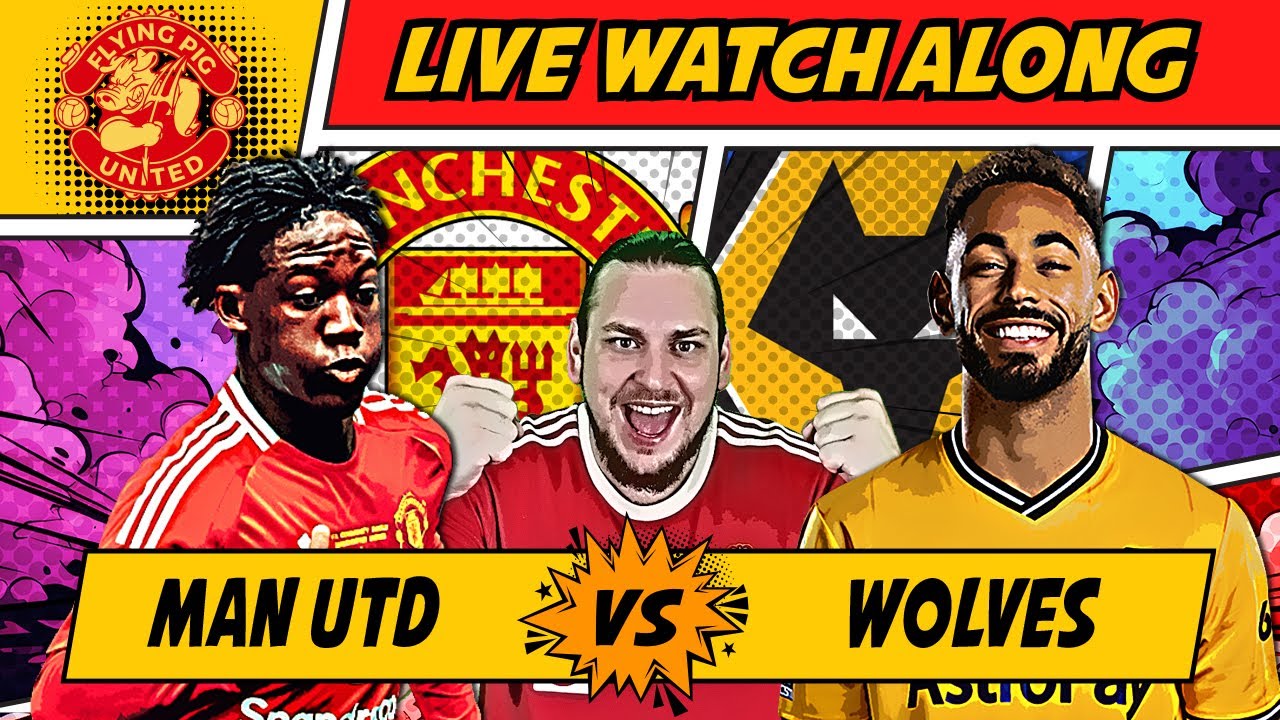 Manchester United VS Wolves 0-1 LIVE WATCH ALONG - YouTube