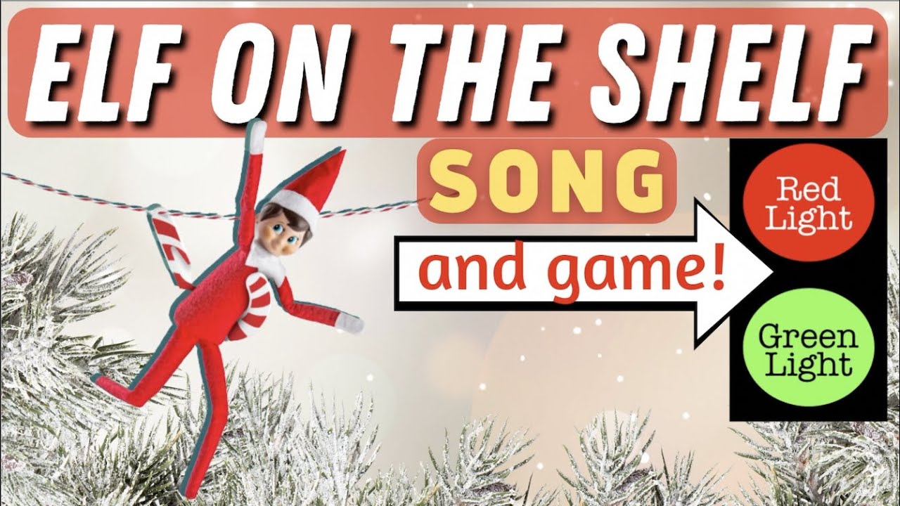 "Elf on the Shelf" Song with Red Light Green Light Game - YouTube