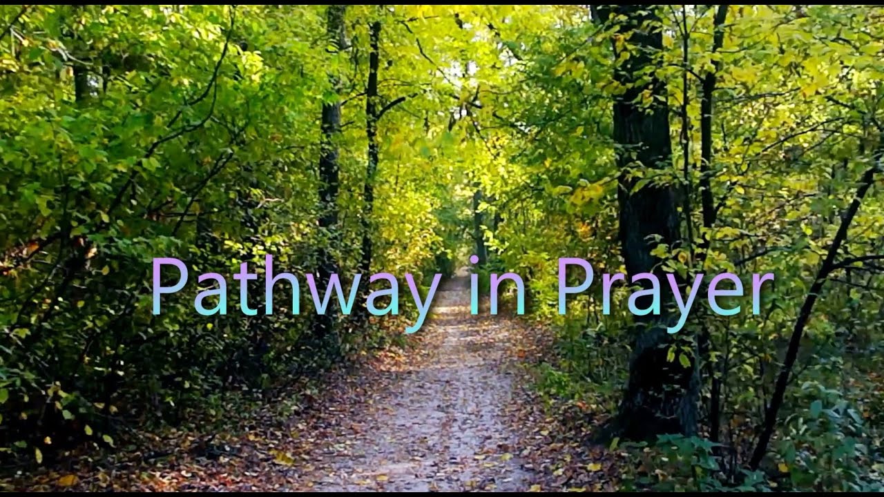 Pathway in prayer - YouTube