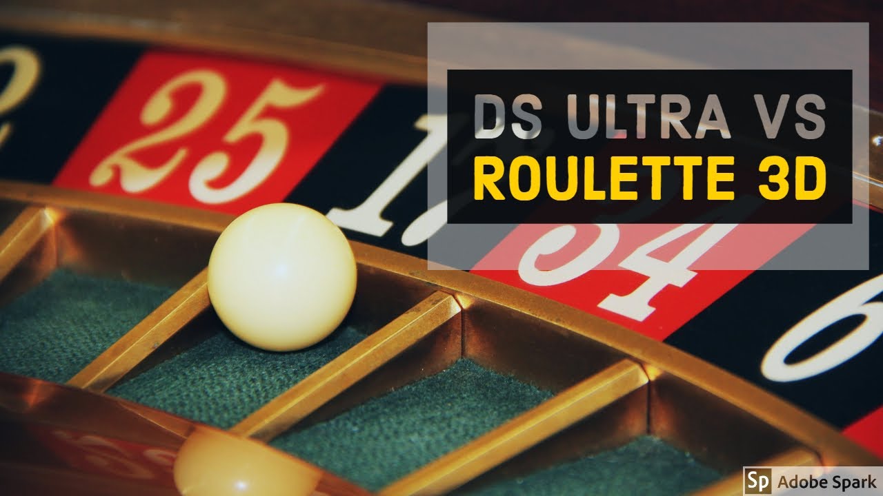 DS ULTRA VS ROULETTE 3D - YouTube