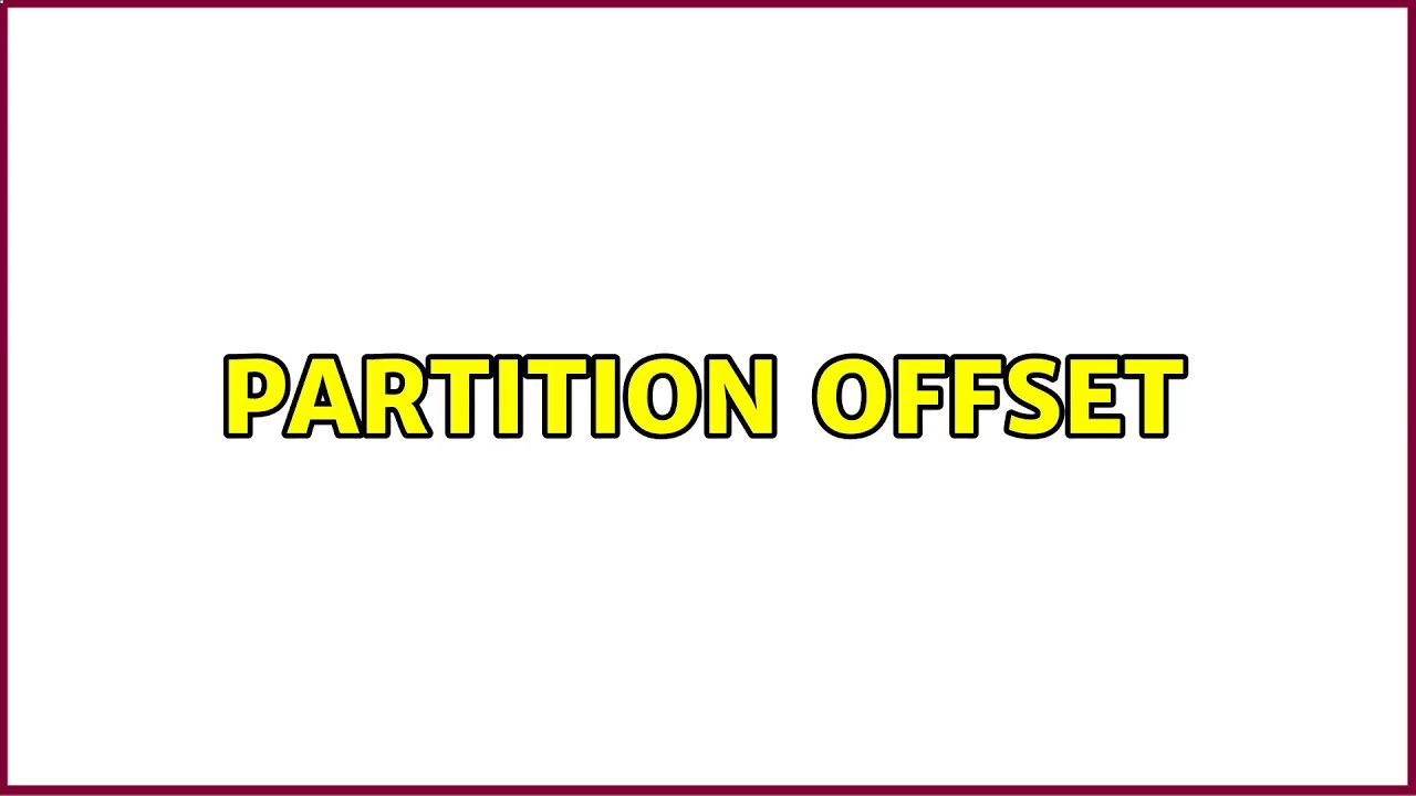 Partition offset - YouTube