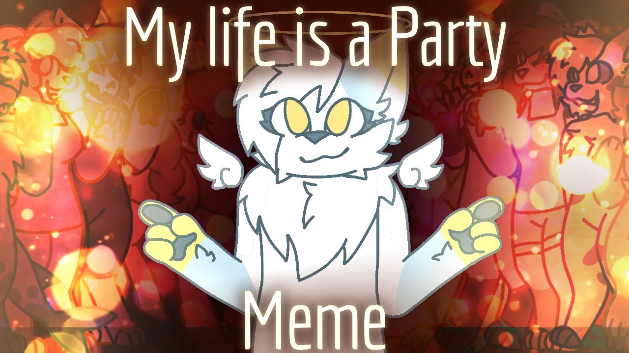 My life is a Party - Animation Meme - Birthday Special - YouTube