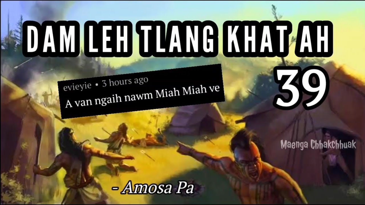 DAM LEH TLANG KHAT AH - 39 ( Pasaltha Thawnthu Ngaihnawm) - YouTube