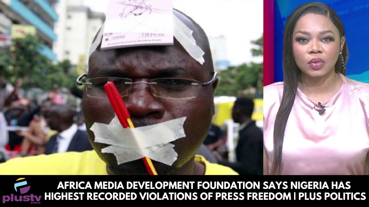 Africa Media Development Foundation Says Nigeria Has Highest Recorded ...