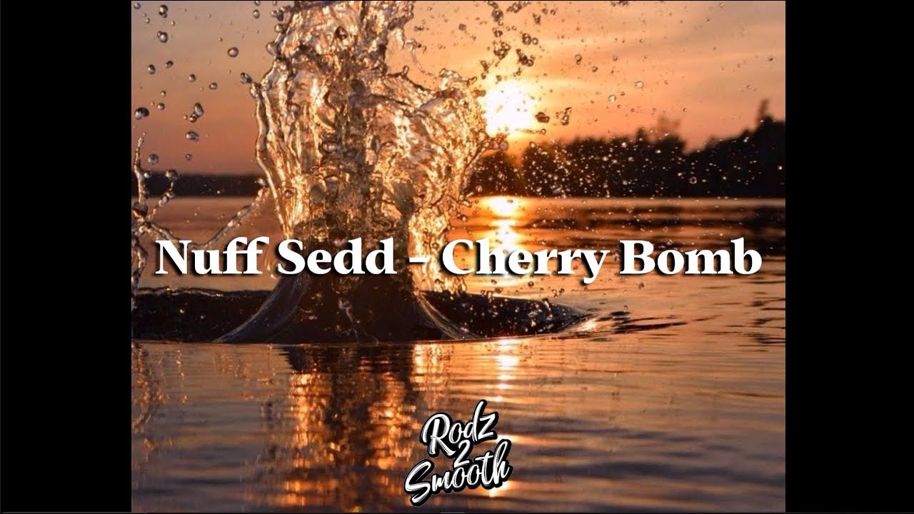 Nuff Sedd - Cherry Bomb (Rodz Remix) - YouTube