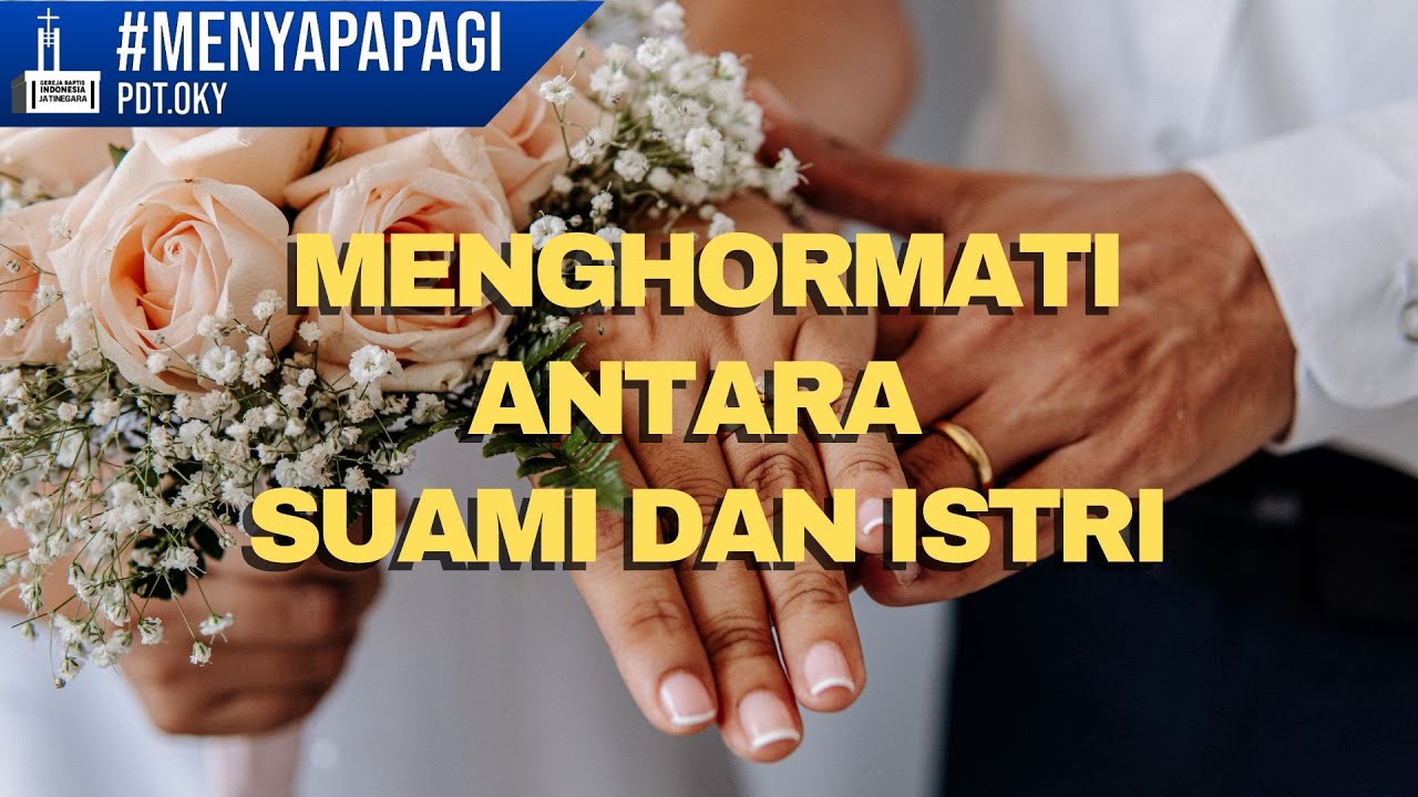Menyapa Pagi | Selasa 18 Oktober 2022 | Menghormati antara suami dan ...