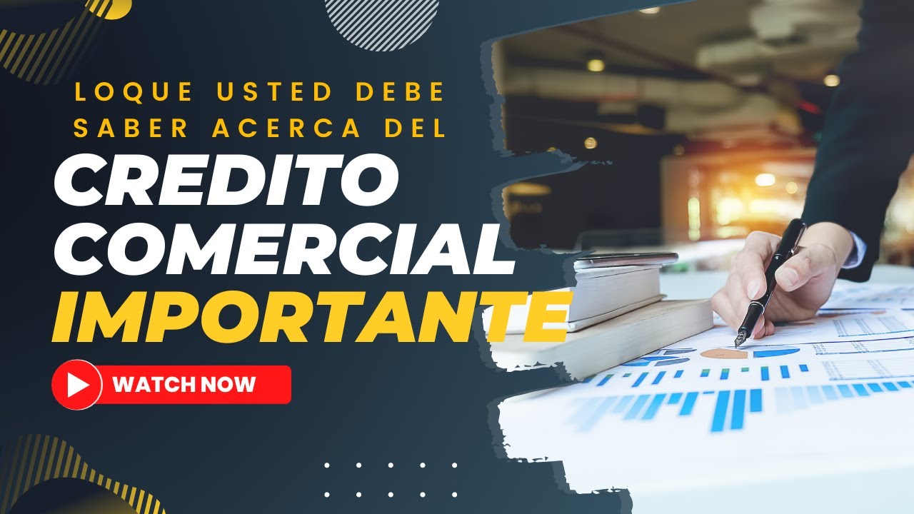 Lo Que Usted Debe Saber Antes de Formar el Credito Comercial - YouTube