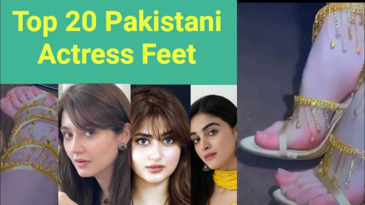 Top 20 Stunning Pakistani Actresses With Most Beautiful Feet ...