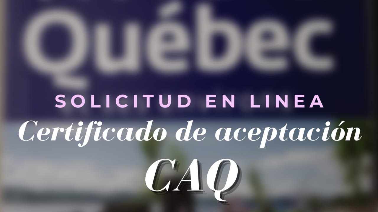 PASO A PASO - COMO SOLICITAR EL CERTIFICADO DE ACEPTACION DE QUEBEC ...