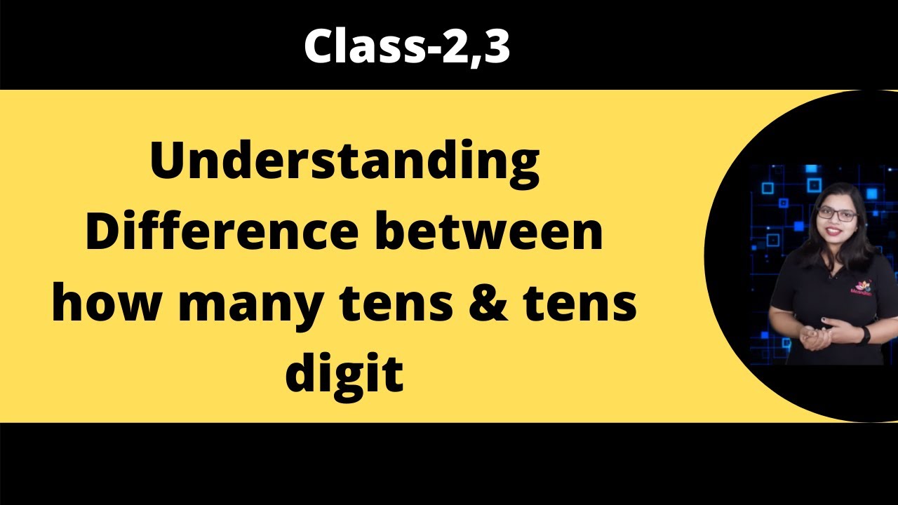 Understanding Difference between how many tens & tens digit - YouTube