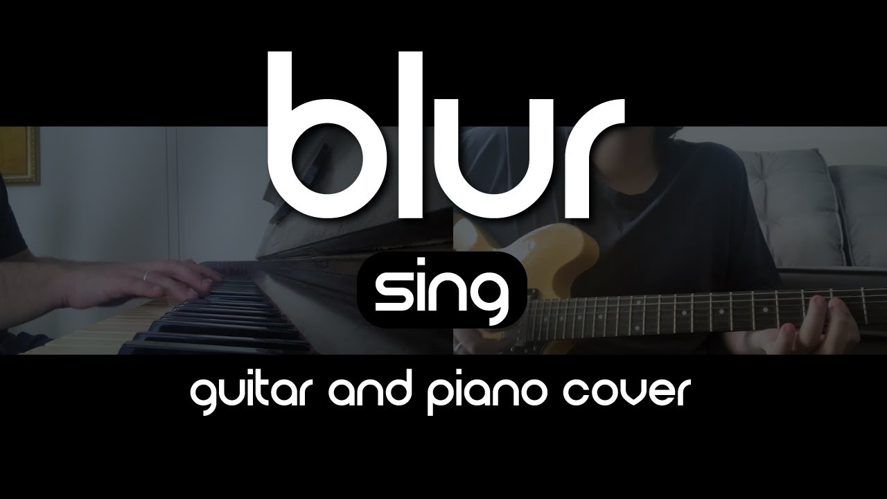 Blur - Sing (Piano and Guitar Cover) - YouTube