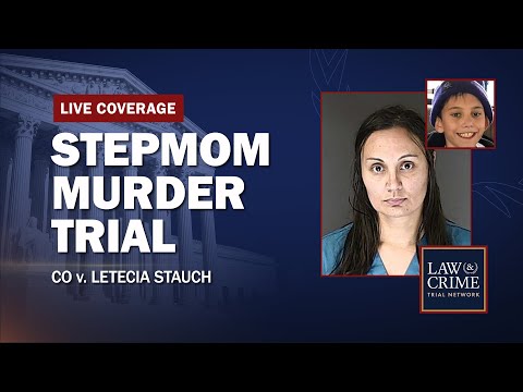WATCH LIVE: Stepmom Murder Trial — CO v. Letecia Stauch — Day 10