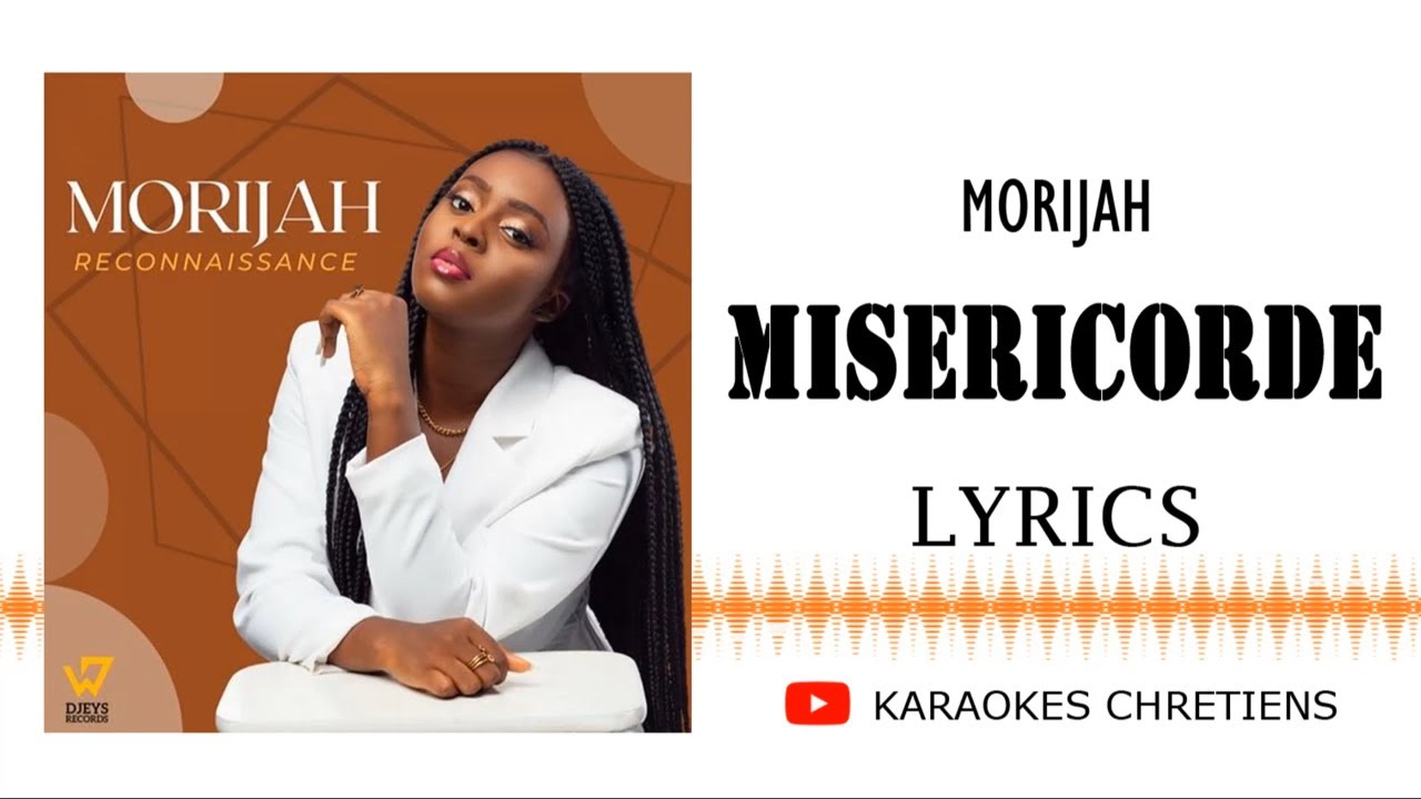 Morijah Miséricorde - Lyrics - YouTube