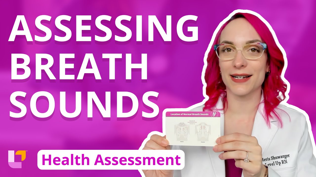 Assessing Breath Sounds - Health Assessment for Nursing, Head To Toe ...