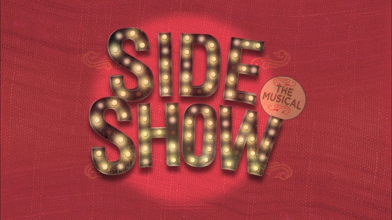 Theater Look-In: Side Show - YouTube