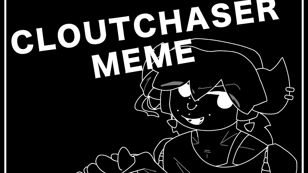 CLOUT CHASER MEME || PHIGHTING - YouTube