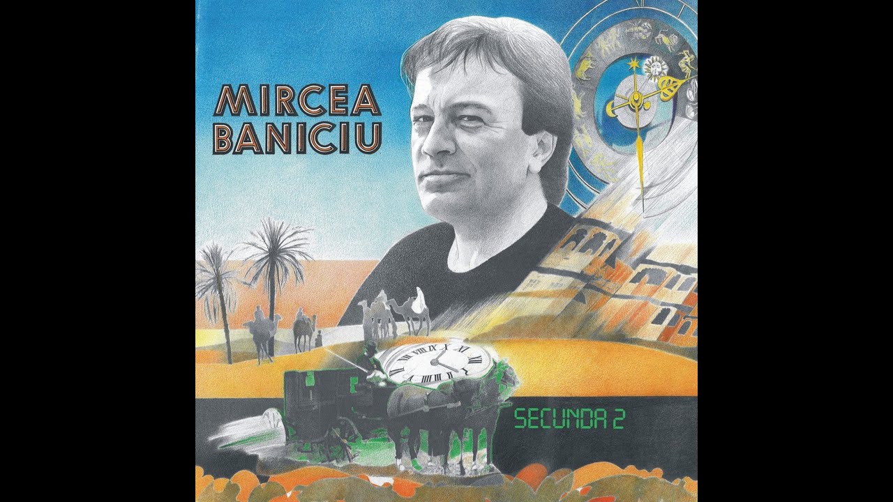 Mircea Baniciu – Secunda 2 (album, 1992) - YouTube