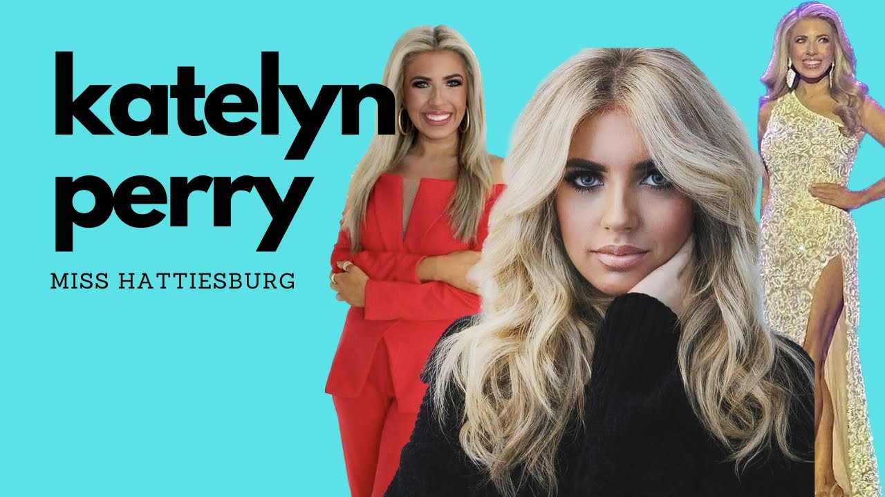 MISS HATTIESBURG, MISS MISSISSIPPI 2024- KATELYN PERRY, EMPOWERMENT WITH ELIZABETH PODCAST ...
