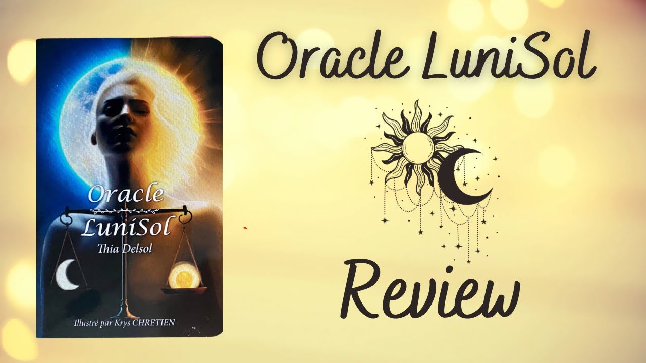 L’Oracle LuniSol - magnifique découverte de Thia Delsol - Review - YouTube