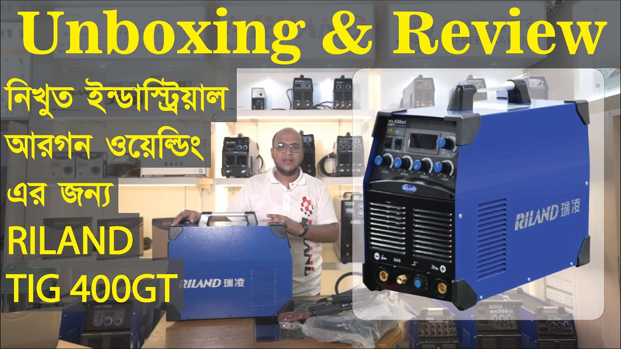 Welding Machine RILAND TIG 400GT Unboxing & Review (Bangladesh 2024 ...