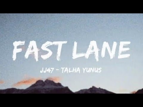 Fast Lane (Lyrics) Talha Yunus - JJ47 Prod.by @umairmusicxx - YouTube