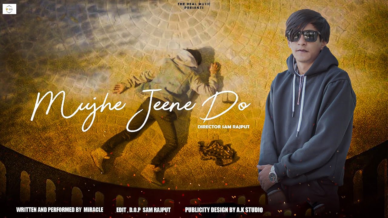 MiRACLE - Mujhe Jeene Do |(OFFICIAL VIDEO) | THE REAL MUSIC | #latest # ...