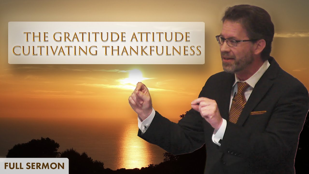 The Gratitude Attitude Cultivating Thankfulness | Aaron Byers | 12.1.24 ...