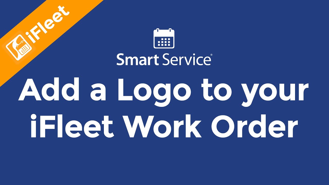 Add a Logo to your Company's Work Order in iFleet - YouTube