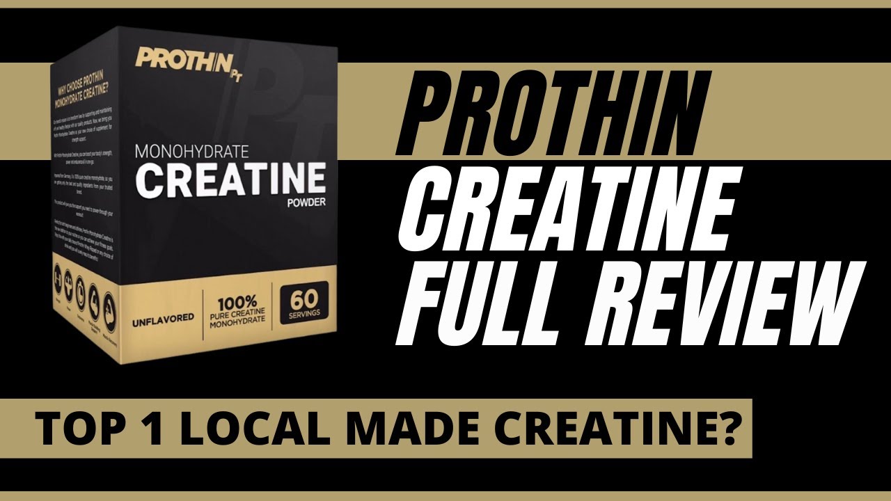 PROTHIN CREATINE FULL REVIEW || BEST LOCAL MADE CREATINE MONOHYDRATE ...